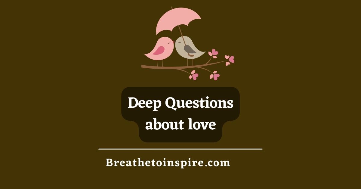 500+ Meaningful Questions About Love That Make You Think Deep (ask Your ...