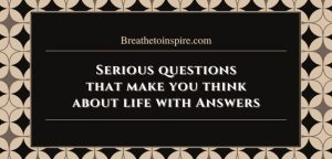 20 Deep Questions That Make You Think About Life (with Thought ...