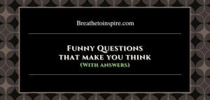 100+ Very Humorous And Funny Questions That Make You Think Twice ...