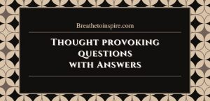 Deep, Thought Provoking & Hard Questions With Answers (50 Best To Ask ...