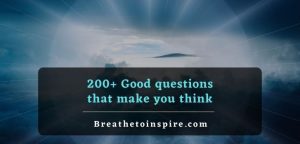 200+ Good Questions That Make You Think (about Life, Reality, Universe ...