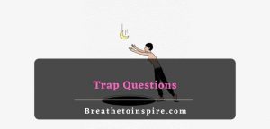 200+ Trap Questions On Different Topics - Breathe To Inspire