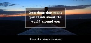 200+ Good Questions That Make You Think (about Life, Reality, Universe ...