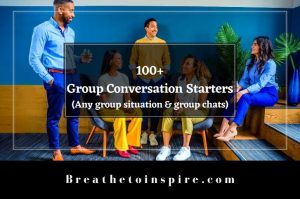 100+ Conversation Starters For Groups (Group Chats, Topics And ...