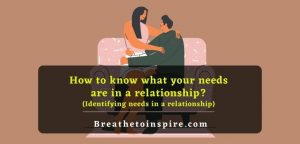 Relationship Needs: Your Guide To A List Of Wants And Needs In A ...