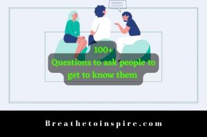 100+ Questions To Ask People To Get To Know Them Better (good, Funny ...