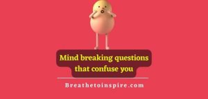 150 Mind Blowing Questions (that Boggle And Confuse Your Brain) With ...