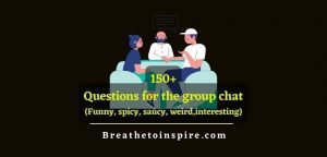 150+ Questions For The Group Chat (Best, Funny, Spicy, Deep Group Chat ...