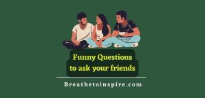 300+ Questions To Ask Friends From Funny To Deep; Juicy To Weird (huge ...