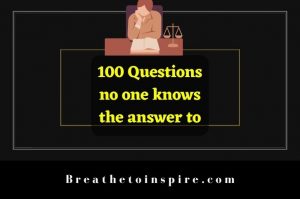 100 Questions That No One Knows The Answer To (seriously Nobody Can ...