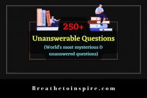250+ Unanswerable Questions (world's Most Mysterious, Unanswered And ...