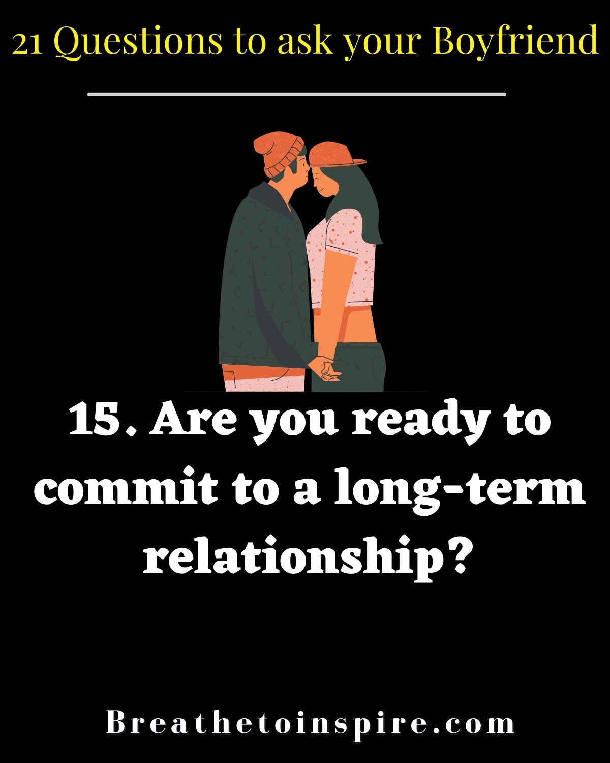 21 Questions To Ask Your Boyfriend (Questions Game) - Breathe To Inspire