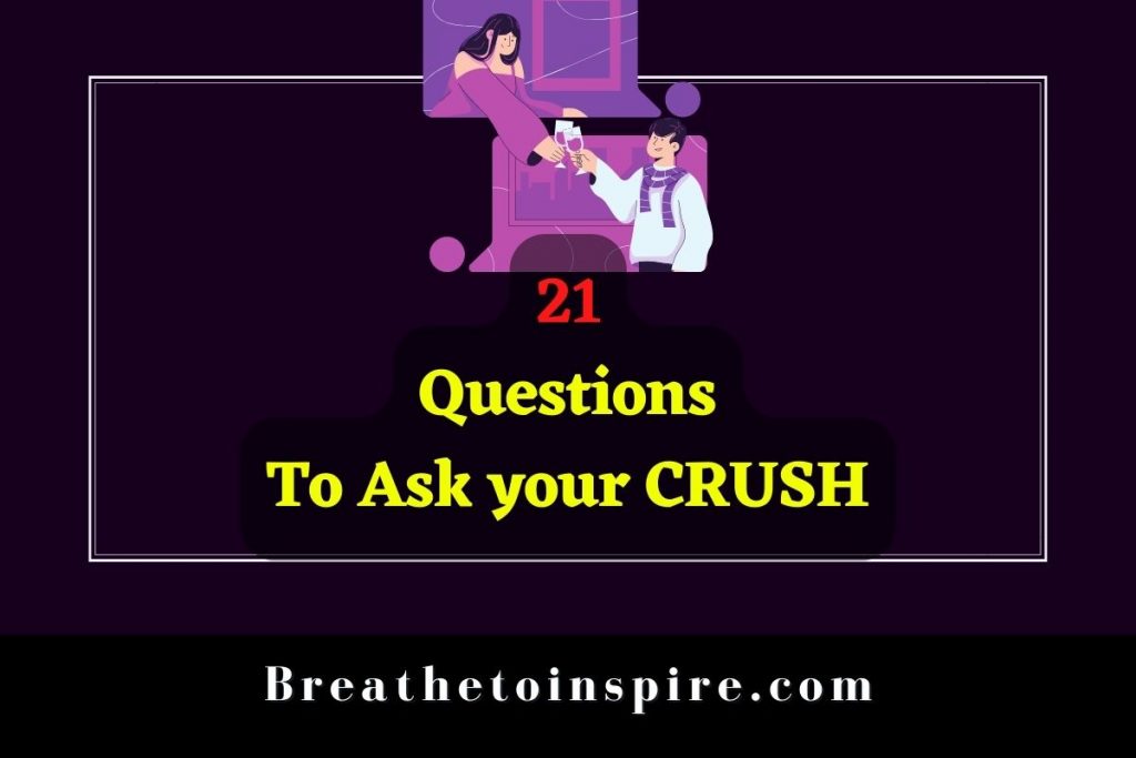 21 Questions To Ask Your Crush (This Strategic List Reveals A Lot About ...