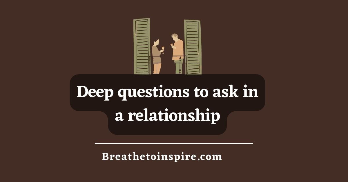 200+ Deep Relationship Questions To Ask Yourself And Others (Persuasive ...