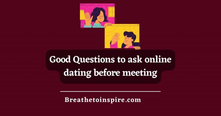 21 Online Dating Questions To Ask Before Meeting Breathe To Inspire 21-online-dating-questions-to-ask-before-meeting-breathe-to-inspire