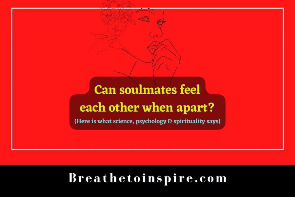 Can Soulmates Feel Each Other When Apart? (Research Backed By Science ...