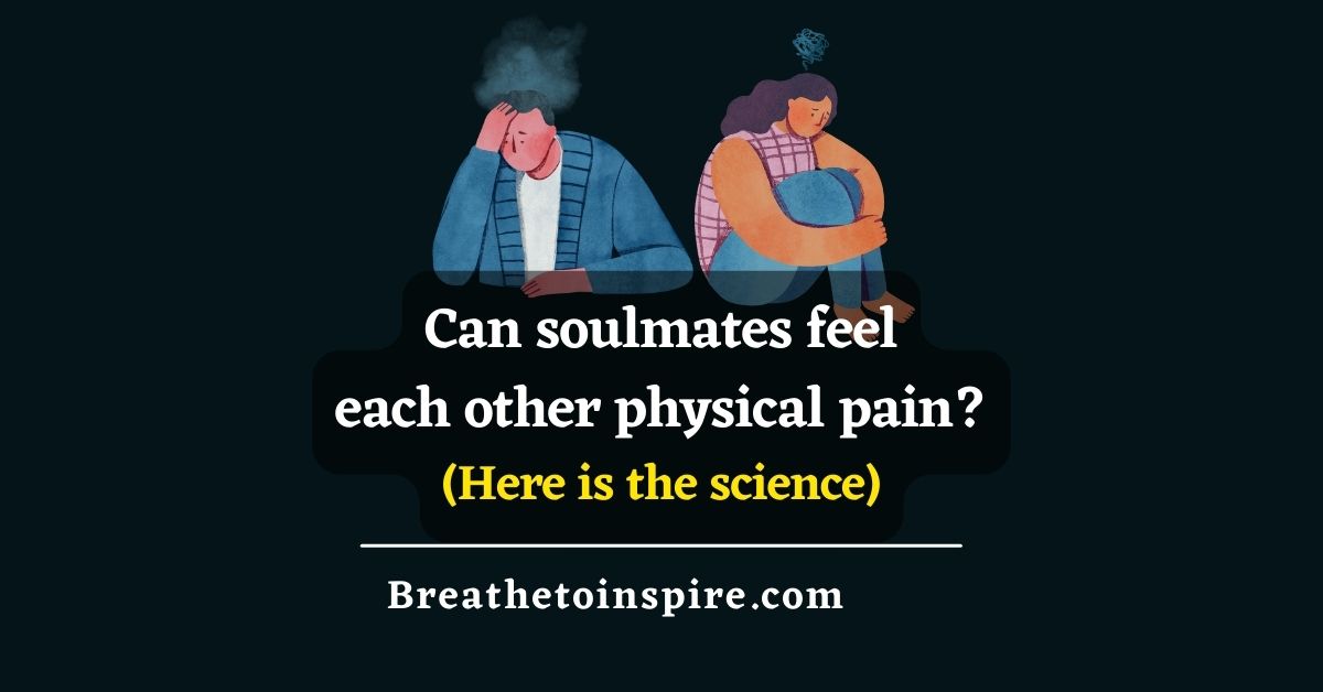 Can Soulmates Feel Each Others Physical Pain? (can You Feel When They ...