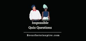 100+ Impossible Questions (about Life, World To Ask Your Friends ...