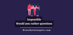 100+ Impossible Questions (about Life, World To Ask Your Friends ...