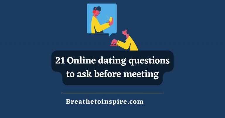 21 Online Dating Questions To Ask Before Meeting Breathe To Inspire 21-online-dating-questions-to-ask-before-meeting-breathe-to-inspire