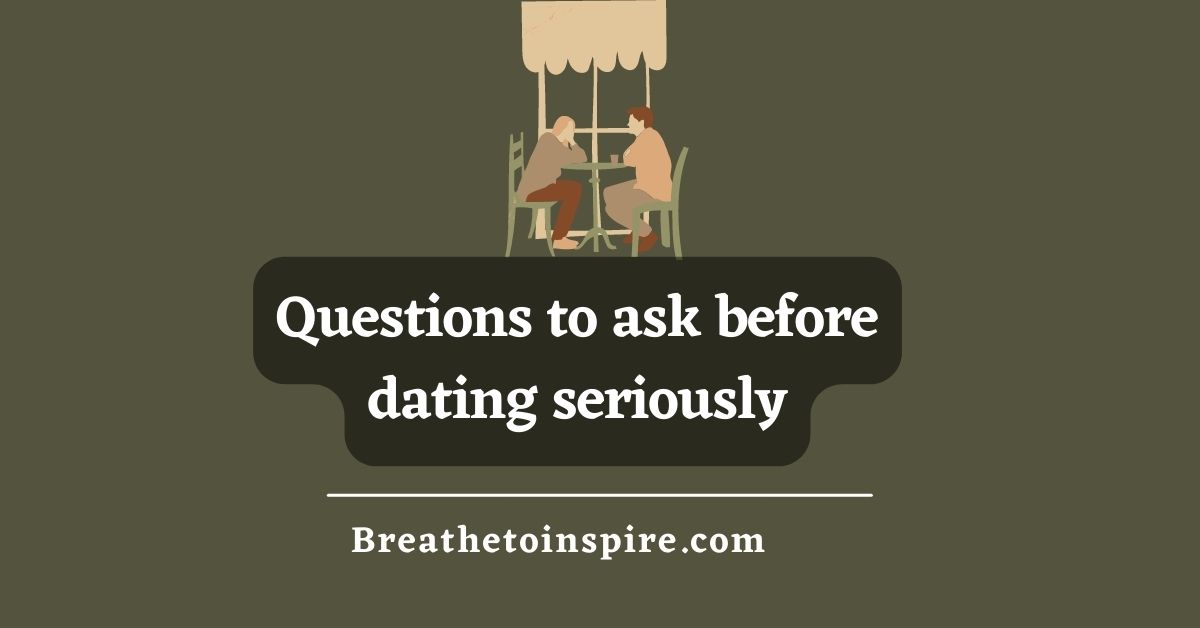 100+ Questions To Ask Before Dating (very Intuitive And Thoughtful ...