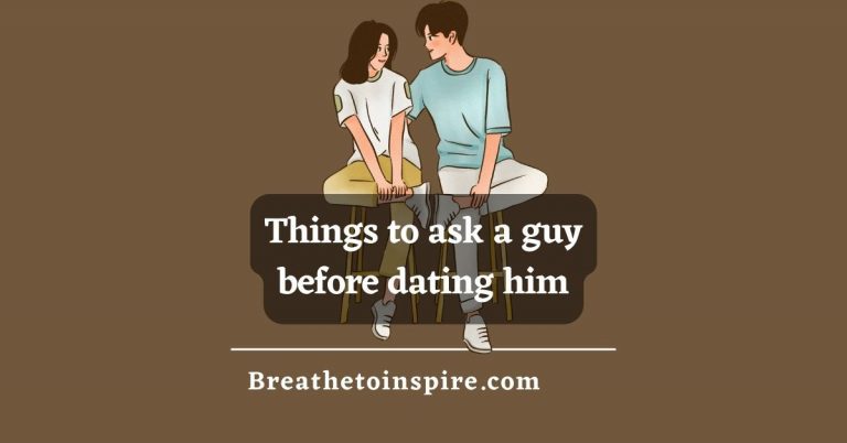 100 Questions To Ask A Guy Before Dating - Breathe To Inspire