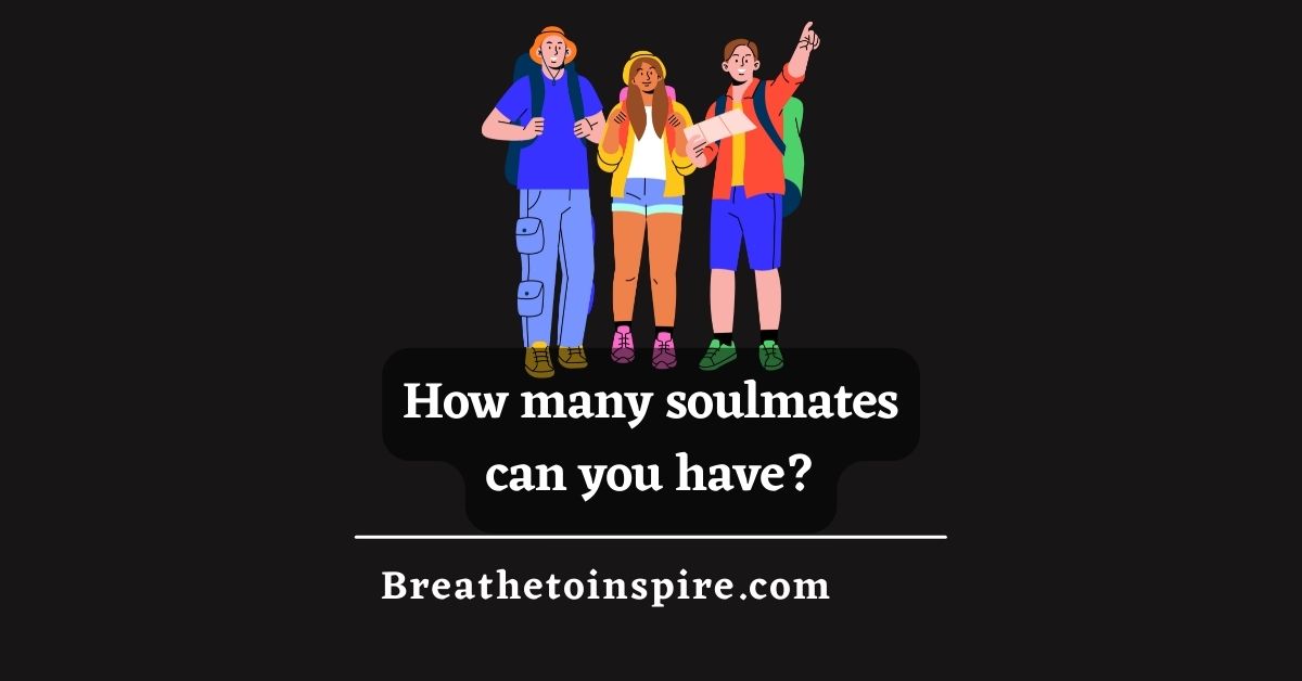 Multiple Soulmates Theory: How Many Soulmates Can You Have? - Breathe ...