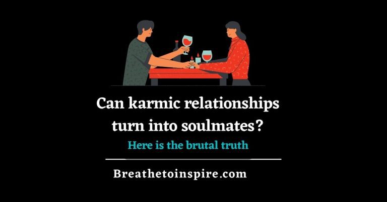 Can Karmic Relationships Turn Into Soulmates? - Breathe To Inspire