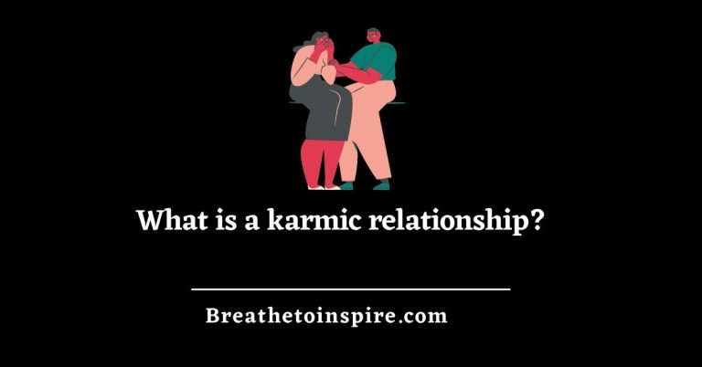 Can Karmic Relationships Turn Into Soulmates? - Breathe To Inspire