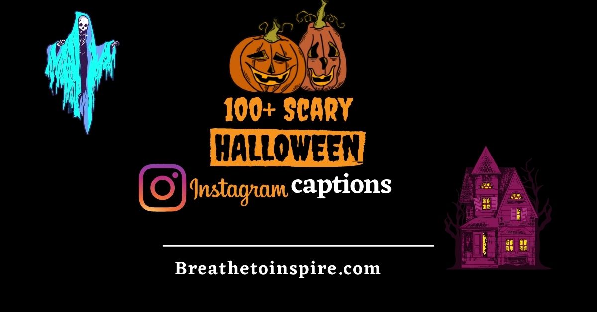 200+ Scary Captions For Instagram (Halloween 2023 Edition) - Breathe To ...