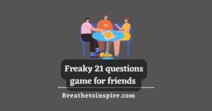 Freaky 21 Questions Game (5 SETS) Dirty Edition - Breathe To Inspire