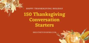 150 Thanksgiving Conversation Starters For Family At Thanksgiving ...