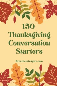 150 Thanksgiving Conversation Starters For Family At Thanksgiving ...
