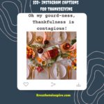 150+ Thanksgiving Instagram Captions To Get You In The Turkey Day ...