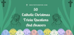 50 Catholic Christmas Trivia Questions And Answers - Breathe To Inspire