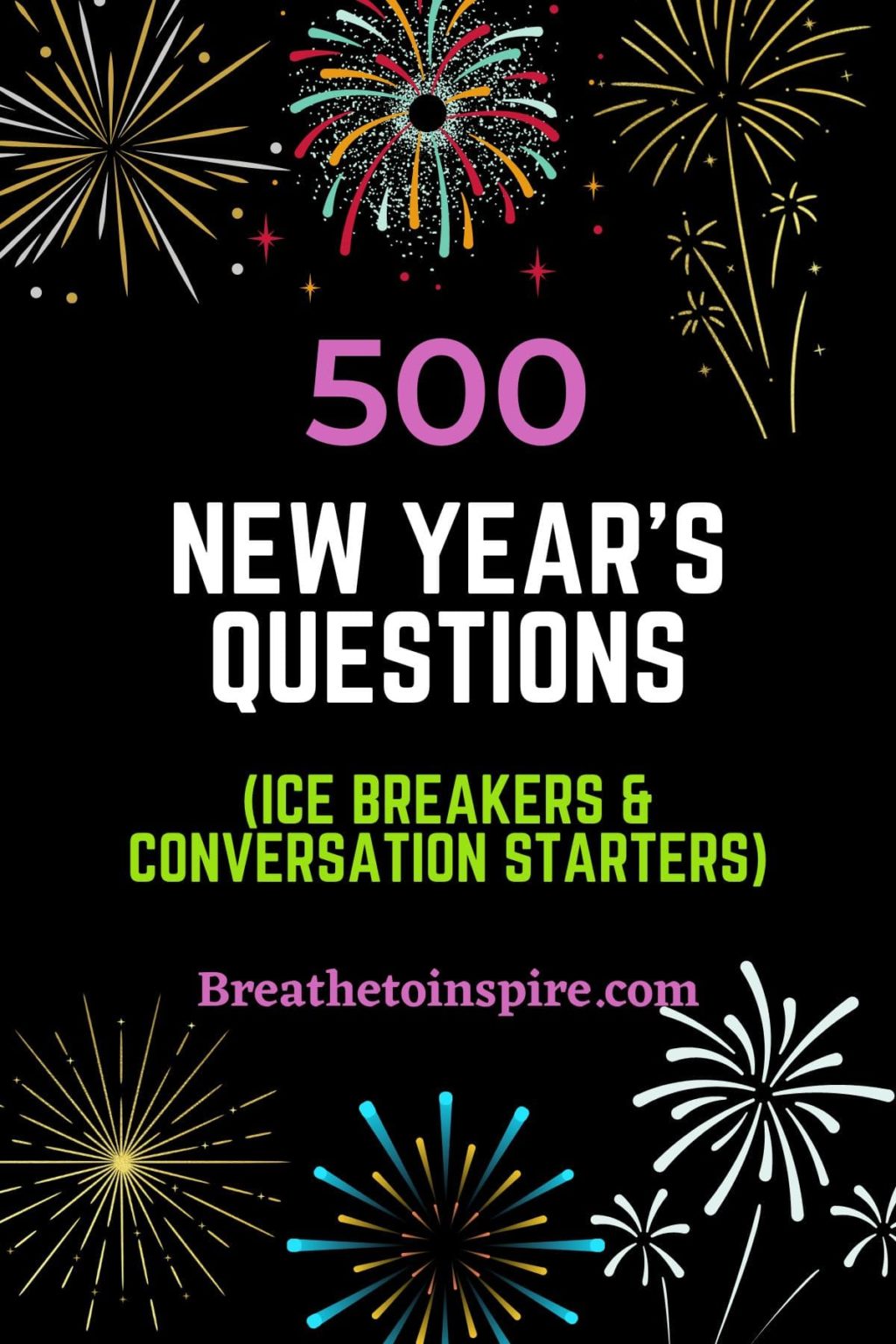 500 New Year Questions To Ask As Ice Breakers Or Conversation Starters ...