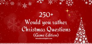 250+ Would You Rather Christmas Questions Game Edition - 2023 For ...
