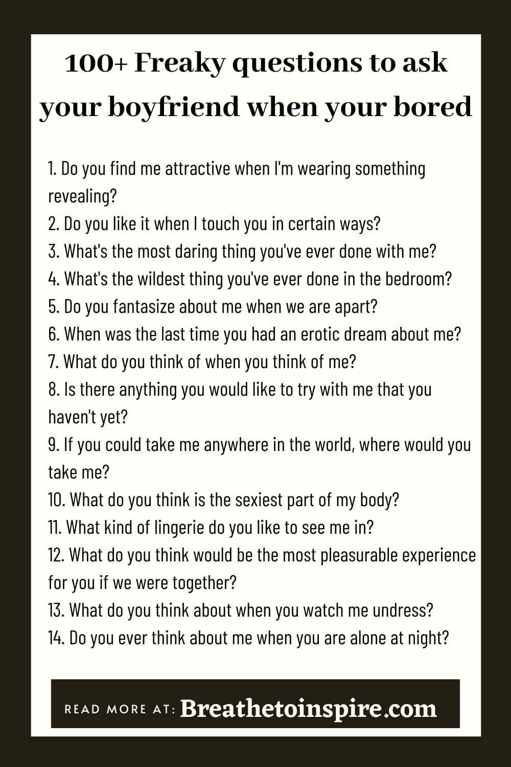 100 Freaky Questions To Ask Your Boyfriend Breathe To Inspire
