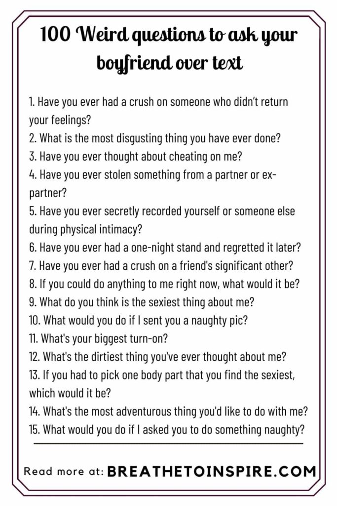 100 Weird Questions To Ask Your Boyfriend Breathe To Inspire