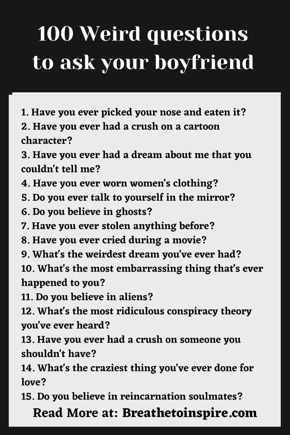 100 Weird Questions To Ask Your Boyfriend Breathe To Inspire 100 Weird Questions To Ask Your Boyfriend Breathe To Inspire