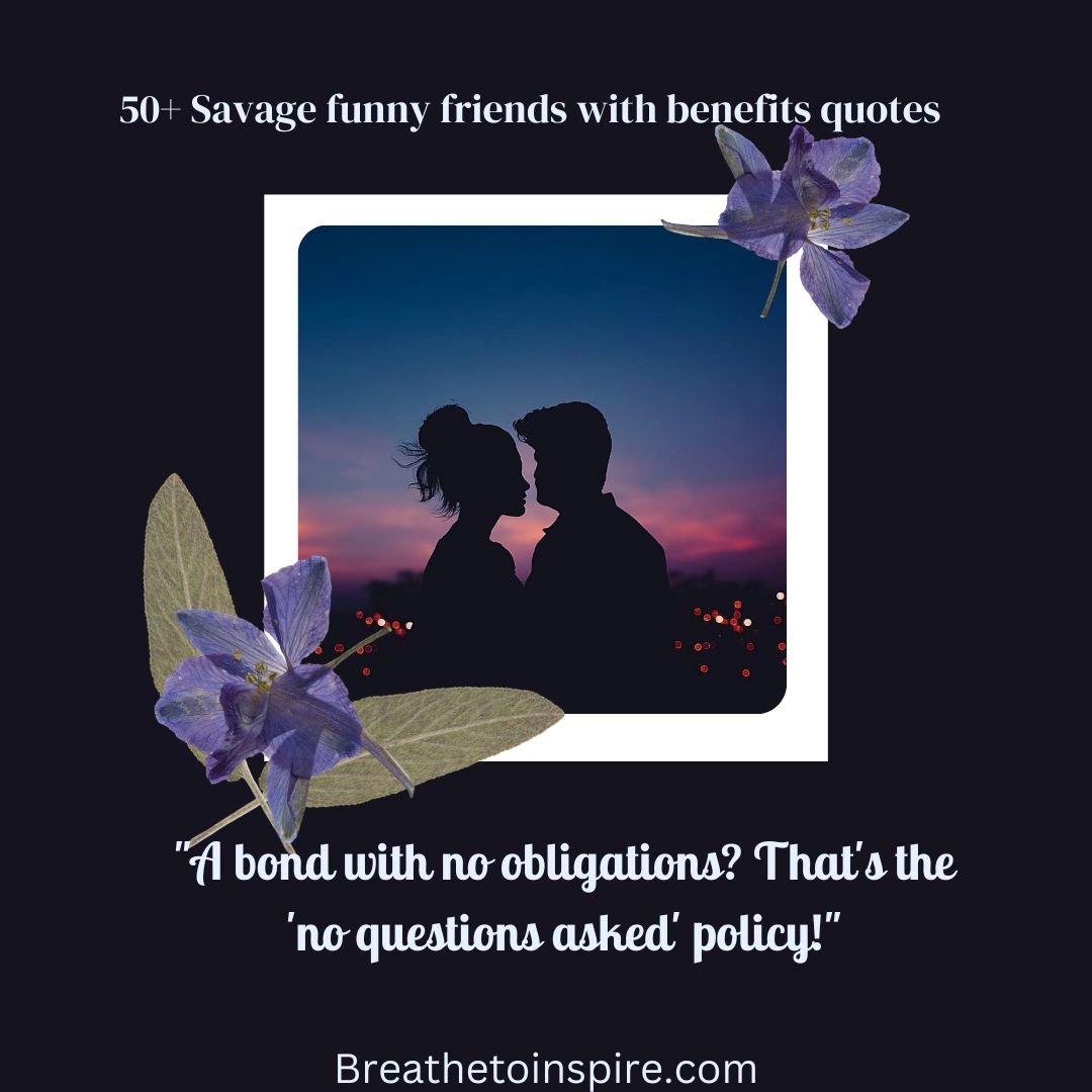 70 Funny Sayings About Friends With Benefits And Savage Quotes ...