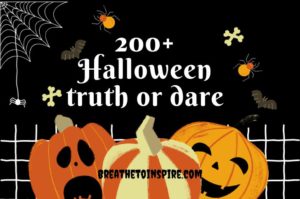 200+ Halloween Truth Or Dare Questions (Game Edition - 2023) - Breathe ...